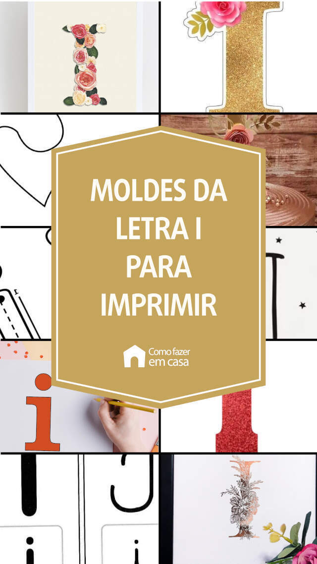Moldes da letra I para imprimir - Como fazer em casa